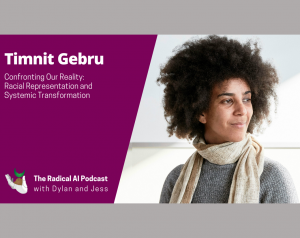 Radical AI podcast: featuring Timnit Gebru - ΑΙhub