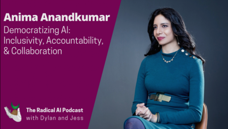 Radical AI podcast: featuring Anima Anandkumar - ΑΙhub