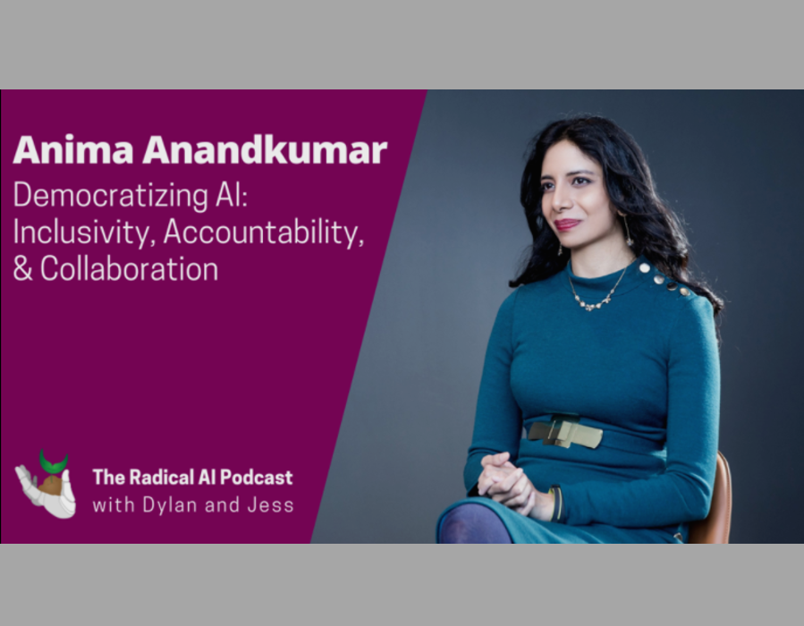 Radical AI podcast: featuring Anima Anandkumar - ΑΙhub