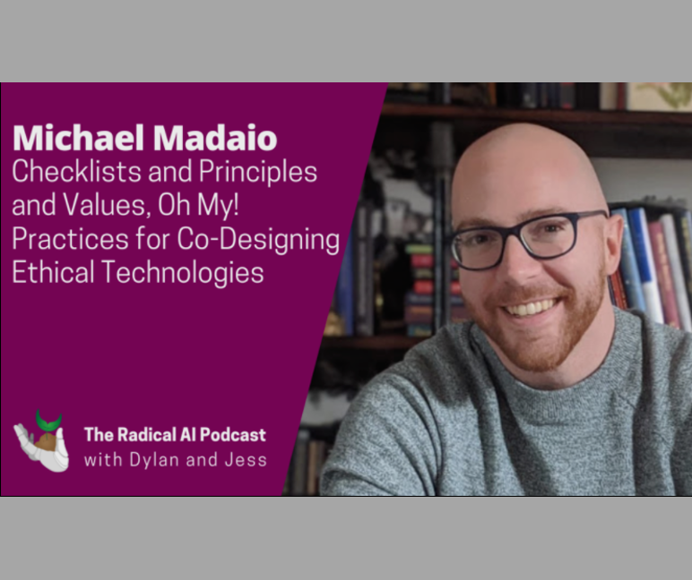 Radical AI podcast: featuring Michael Madaio - ΑΙhub