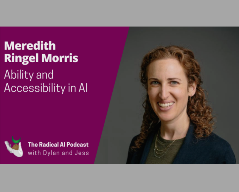 Radical AI podcast: featuring Meredith Ringel Morris - ΑΙhub