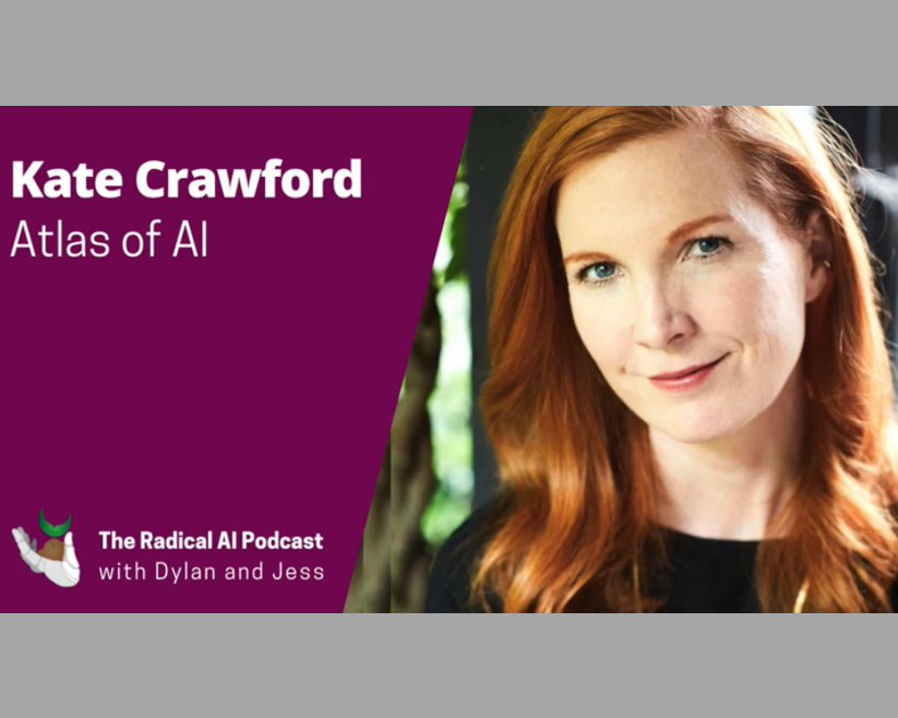 Radical AI podcast: featuring Kate Crawford - ΑΙhub