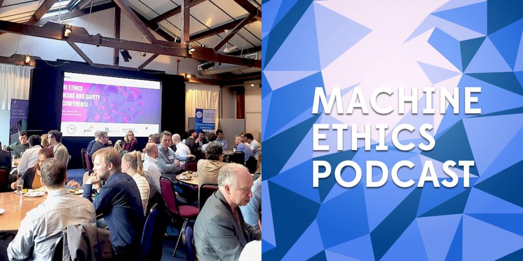 The Machine Ethics podcast: AI Ethics, Risks and Safety Conference - ΑΙhub